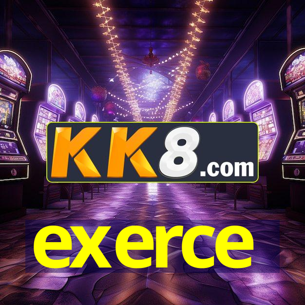 Exerce